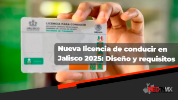 Nueva Licencia De Conducir En Jalisco 2025: Diseño, Módulos Y Requisitos De Trámite | REDTNJalisco